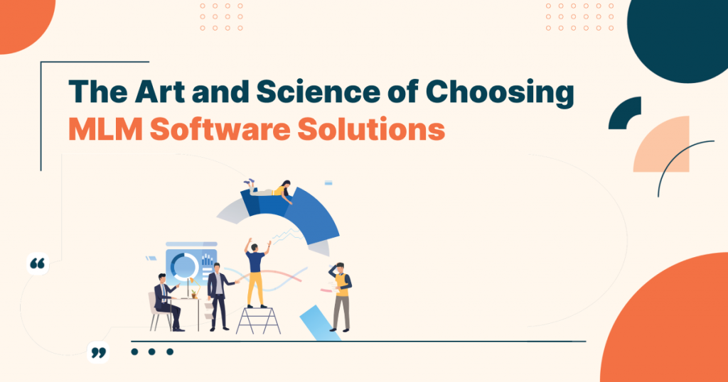 Art and Science of Choosing MLM Software Solutions | Volochain